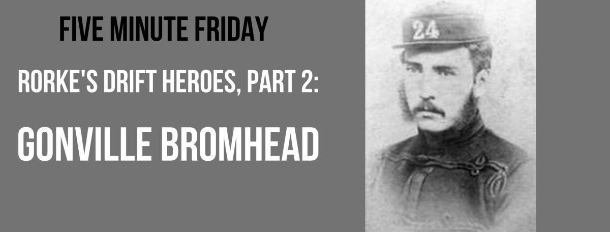The heroes of Rorke’s Drift: Gonville Bromhead VC – Redcoat History