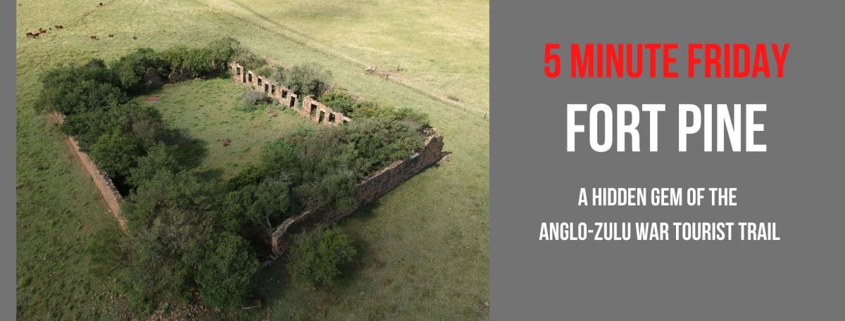 Fort Pine – A hidden gem of the Anglo-Zulu War – Redcoat History