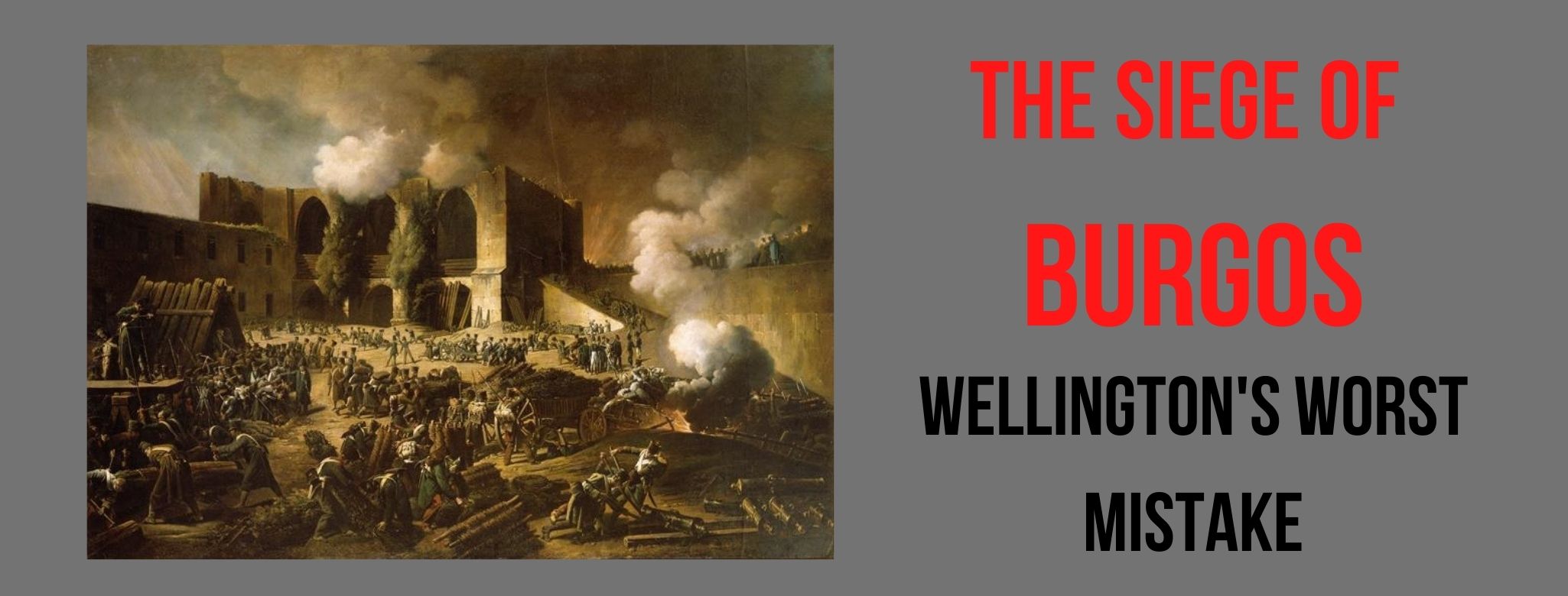Podcast: The Siege of Burgos (1812) – Wellington’s worst scrape?